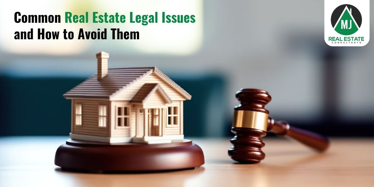 Common Real Estate Legal Issues & How to Avoid Them